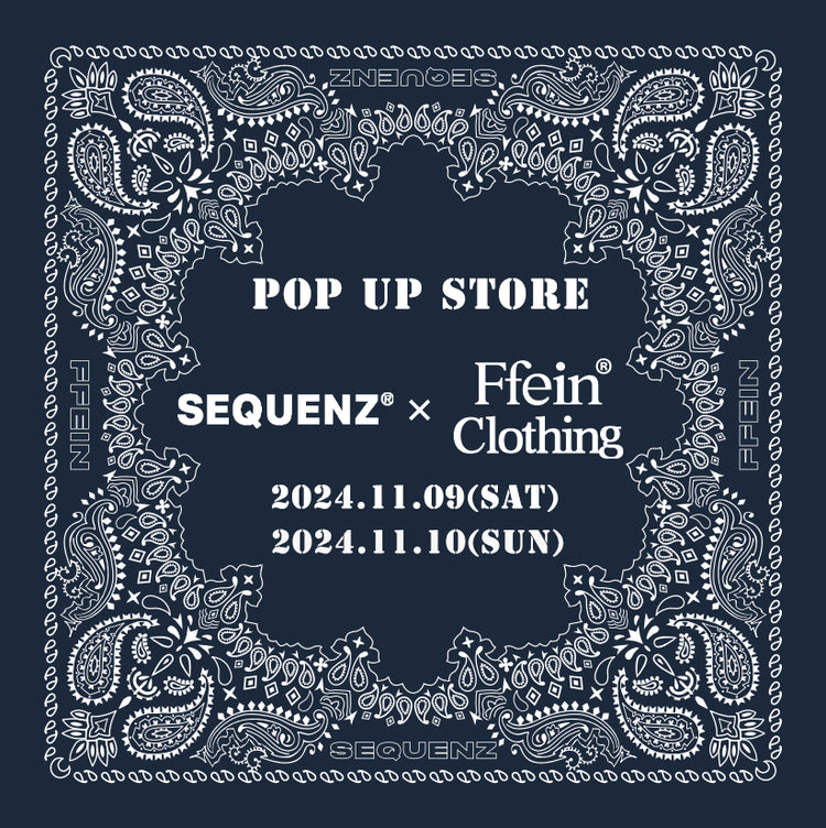 SEQUENZ × FFEIN 初の合同POPUP開催！！ – NAVAL Online Store